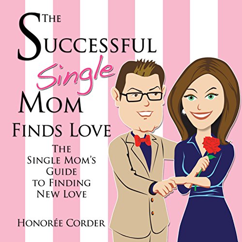 The Successful Single Mom Finds Love (Audio Download): Honoree Corder ...