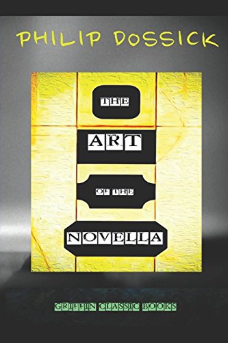 Philip Dossick: The Art of the Novella: Dossick, Philip: 9781628647488 ...
