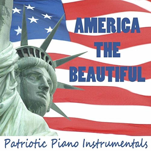 Amazon.com: America the Beautiful: Patriotic Piano Instrumentals ...