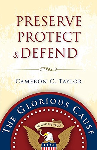 Preserve Protect & Defend: Cameron C. Taylor: 9780979686139: Amazon.com ...
