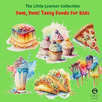 Yum, Yum! Tasty Foods for Kids (The Little Learner Collection) eBook ...