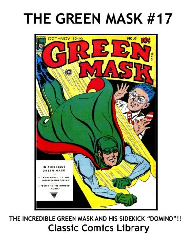 The Green Mask Comics Issue #17: Highest Quality Reprints!: Highest ...