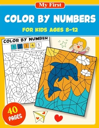 My First Color By Numbers: For Kids 8-12, 40 Magical pages to Color ...