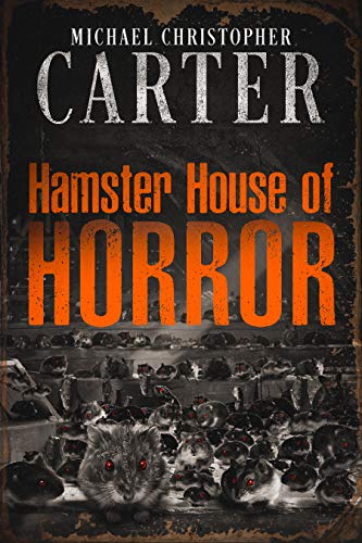 Hamster House of Horror: Part two of The Hamster Horror Trilogy eBook ...