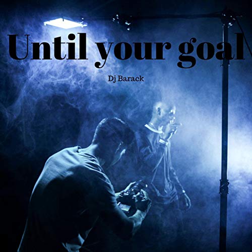 Until your goal by Dj Barack on Amazon Music - Amazon.com