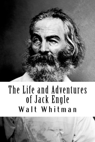 The Life and Adventures of Jack Engle: An Autobiography [The Lost Novel ...