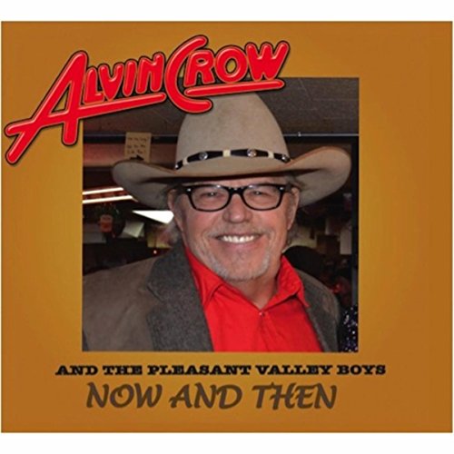 Play Now and Then by Alvin Crow and the Pleasant Valley Boys on Amazon ...