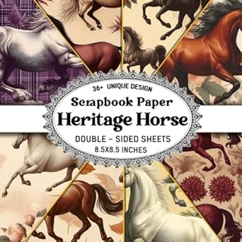 Heritage Horse Scrapbook Paper: Equestrian Themed Decorative Paper for ...
