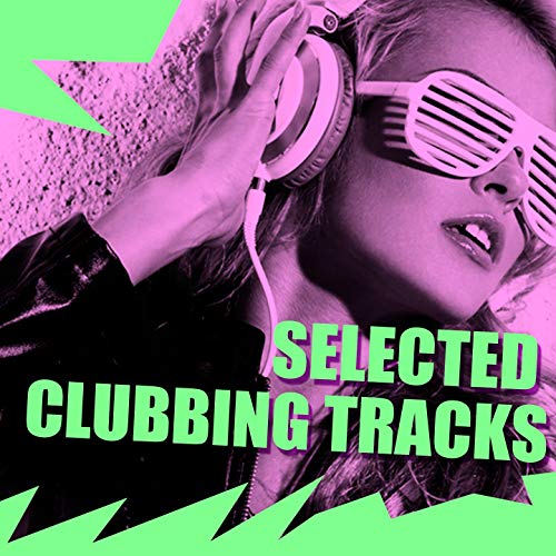 Play Selected Clubbing Tracks by VARIOUS ARTISTS on Amazon Music