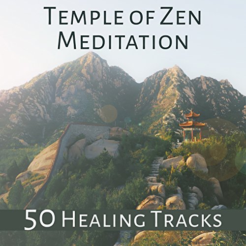 Play Temple of Zen Meditation: 50 Healing Tracks – Zen Garden Music for ...
