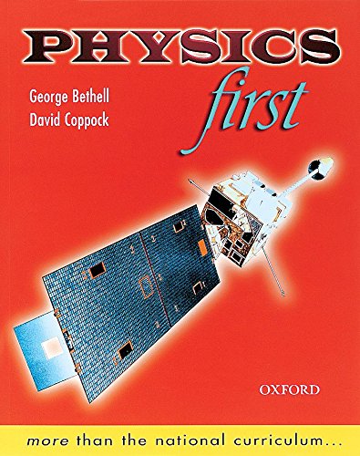 Physics First (Firsts): Bethell, George, Coppock, David: 9780199147335 ...