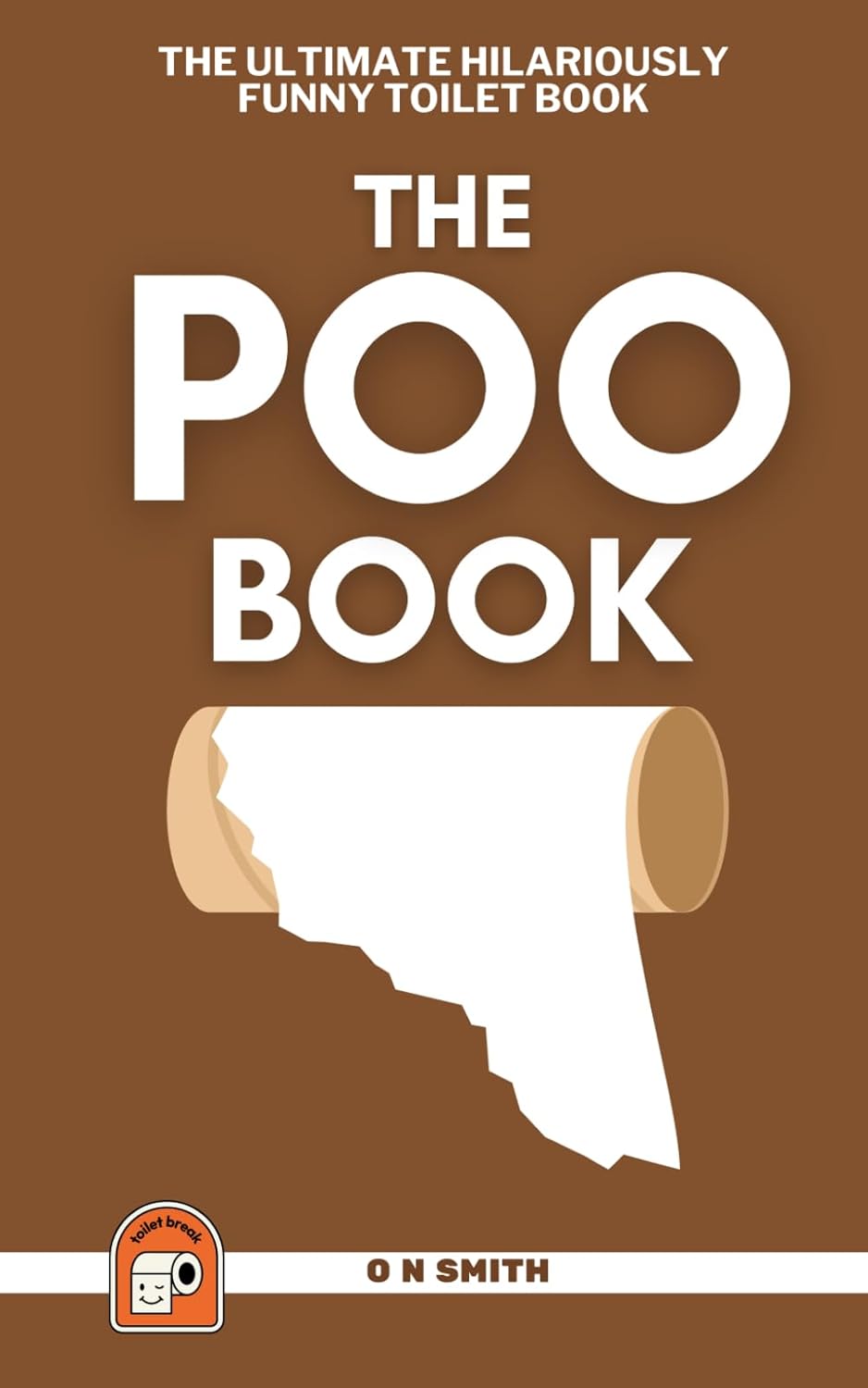 The Poo Book: The Ultimate Hilariously Funny Toilet Book: Smith, Mr O N ...