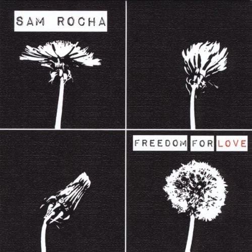 Sam Rocha, Rocha Sam - Freedom for Love - Amazon.com Music