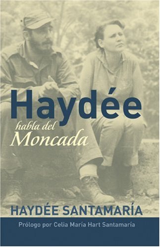 Haydee Habla del Moncada: Santamaria, Haydee: 9781876175924: Spanish ...