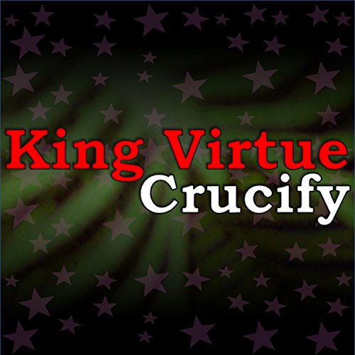 Play Crucify by King Virtue on Amazon Music