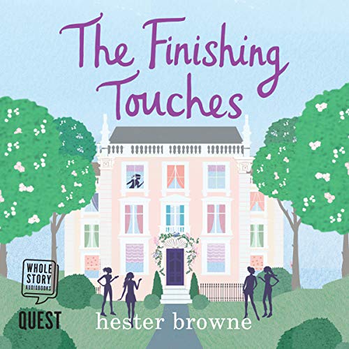 The Finishing Touches (Audio Download): Hester Browne, Lara J. West ...