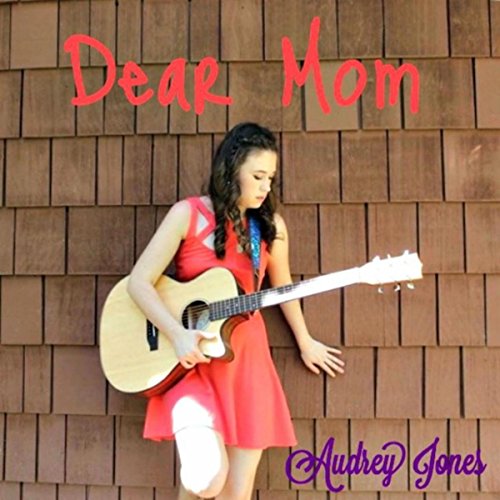 Play Dear Mom by Audrey Jones on Amazon Music