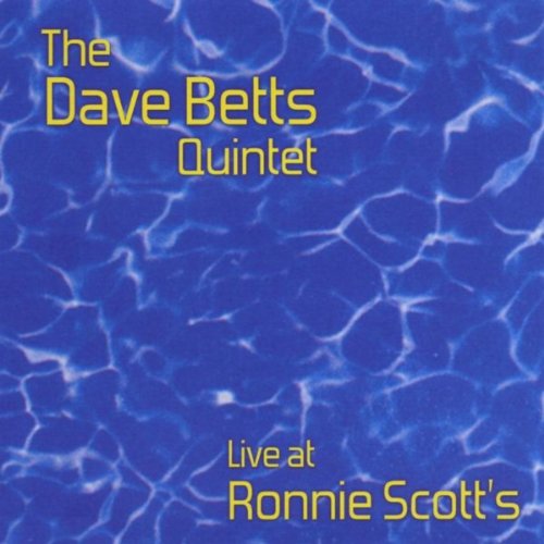 Amazon.com: Live at Ronnie Scott's : Dave Betts: Digital Music