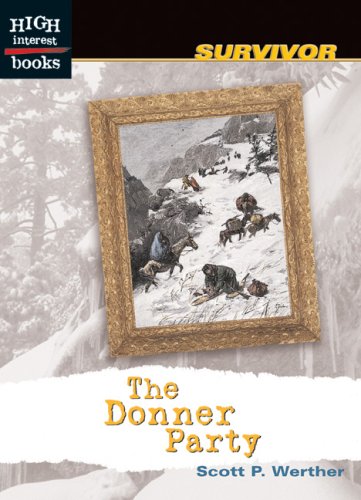 The Donner Party (High Interest Books: Survivor): Werther, Scott P ...