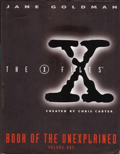 '''X-FILES'' BOOK OF THE UNEXPLAINED: VOL 1 (X FILES)': Jane Goldman ...