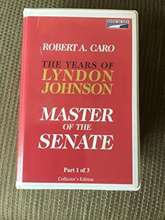 Master of the Senate : The Years of Lyndon Johnson Part 1 of 3: Caro ...