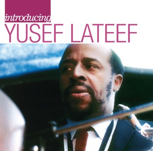 Introducing Yusef Lateef: The Atlantic Years by Yusef Lateef on Amazon ...