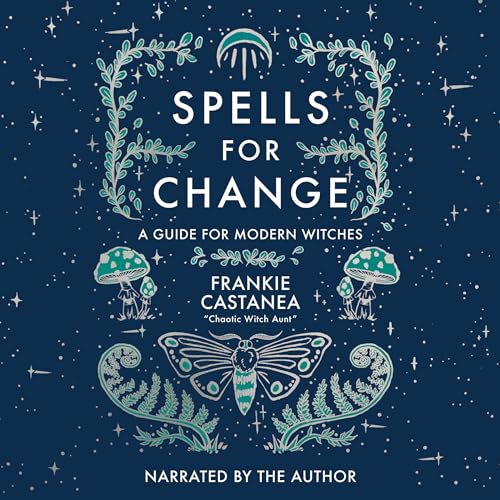 Amazon.com: Spells for Change: A Guide for Modern Witches (Audible ...