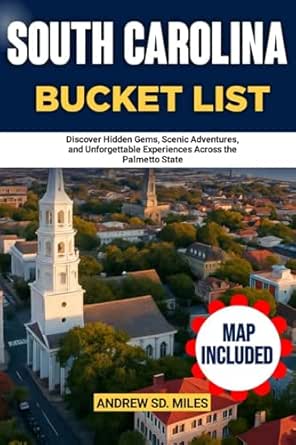 south carolina bucket list: Discover Hidden Gems, Scenic Adventures ...