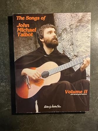 THE SONGS OF JOHN MICHAEL TALBOT (With Special Guitar Tablature, Volume II): John Michael Talbot ...