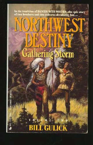 Gathering Storm (Northwest Destiny, Vol. 2): Bill Gulick: 9780515109962 ...