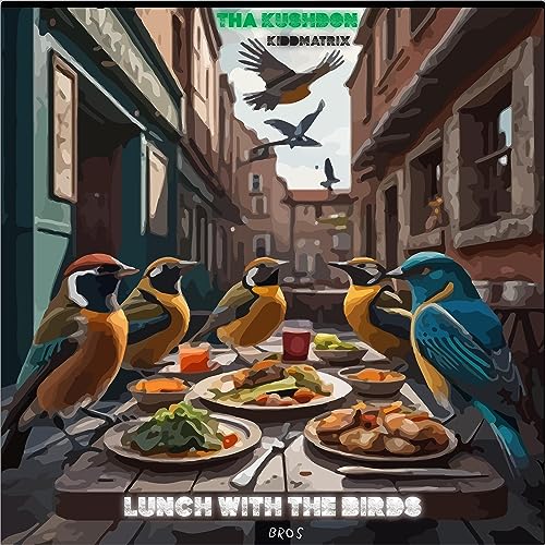 Écouter Lunch with the Birds par Tha Kushdon feat. KiddMatrix sur ...