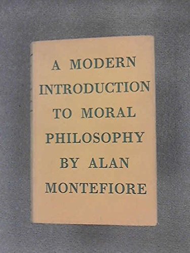 Modern Introduction to Moral Philosophy: Montefiore, Alan ...