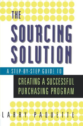 Buy The Sourcing Solution: A Step-By-Step Guide to Creating a ...