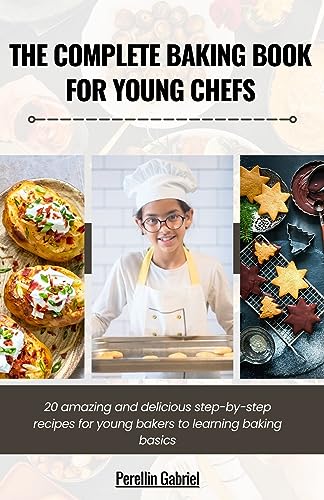 Amazon.co.jp: The complete baking book for young chefs : 20 amazing and ...