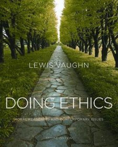 By Lewis Vaughn - Doing Ethics: Moral Reasoning and Contemporary Issues ...