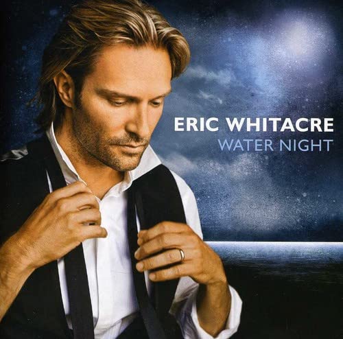Water Night: Eric Whitacre, London Symphony Orchestra, Laura Oldfield ...