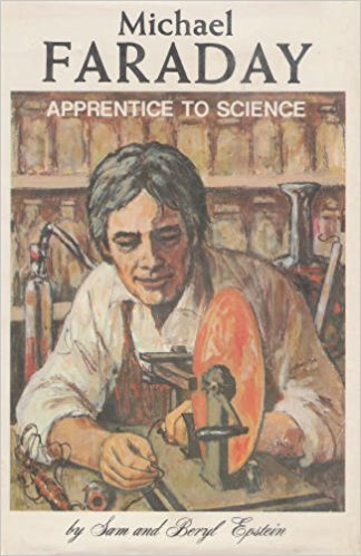 Michael Faraday, Apprentice to Science, (A People in the Arts and ...