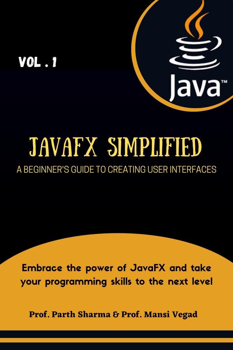 Buy JavaFX Simplified : A Beginner's Guide to Creating User Interfaces Book Online at Low Prices ...