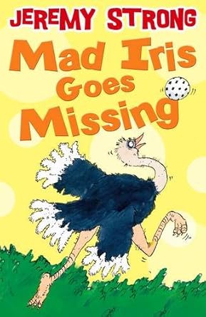Mad Iris Goes Missing: Amazon.co.uk: Jeremy Strong: 9781781120484: Books