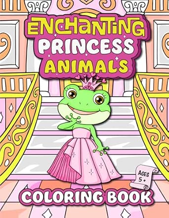 Princess Animals Coloring Book: For Kids Ages 5 - 9 & Up, With 35 Cute ...