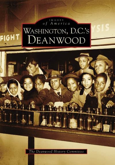 Amazon.com: Washington D.C.'s Deanwood (Images of America ...