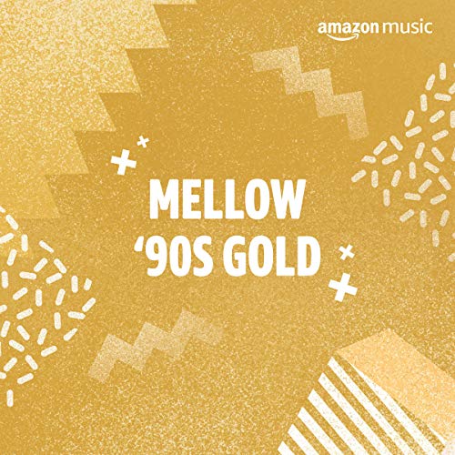Mellow '90s Gold Playlist on Amazon Music Unlimited