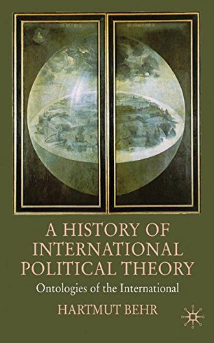 A History of International Political Theory: Ontologies of the ...