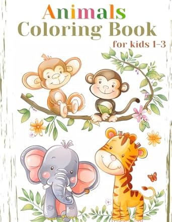 Amazon.com: Animals Coloring Book for Kids Ages 1-3: My First Adventure ...