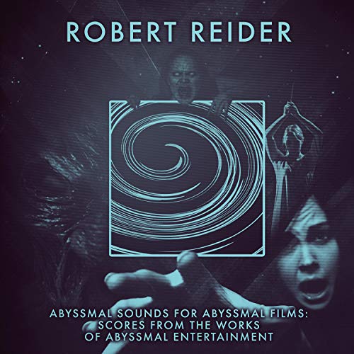 Amazon MusicでRobert ReiderのAbyssmal Sounds for Abyssmal Films: Scores ...