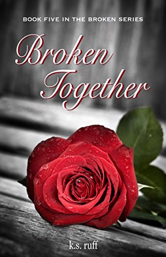 Broken Together (The Broken Series Book 5) - Kindle edition by Ruff, K ...