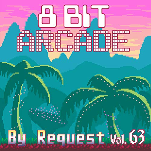 Amazon Musicで8-Bit ArcadeのBy Request, Vol. 63を再生する