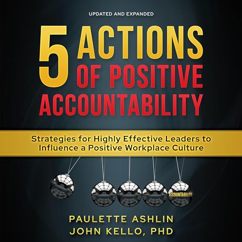 Amazon.com: 5 Actions of Positive Accountability: Strategies for Highly ...