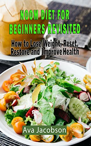 Noom Diet For Beginners Revisited: How to Lose Weight, Reset, Restore ...