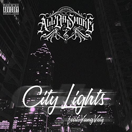 Play City Lights by All Da Smoke feat. Static Mr. Unbreakable, B. Da ...